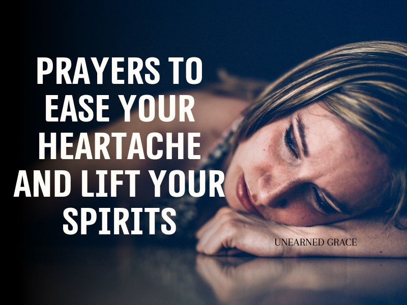 7 Heartfelt Prayers For The Sad Heart - Unearned Grace