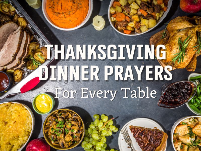 8 Heartfelt Thanksgiving Dinner Prayers To Bless Your Feast - Unearned ...
