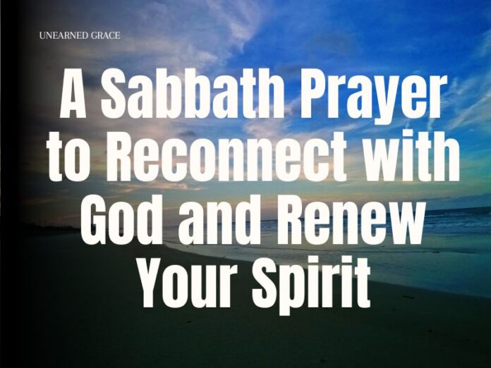 Prayer For The Sabbath Day - Unearned Grace